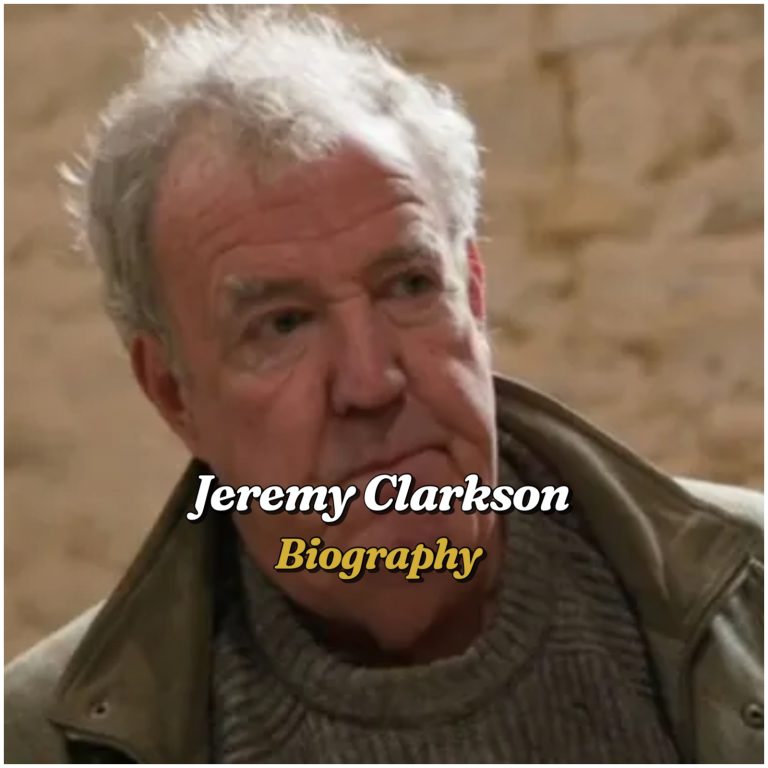 Jeremy Clarkson Biography: Age, Career, Family, Net Worth, Health ...
