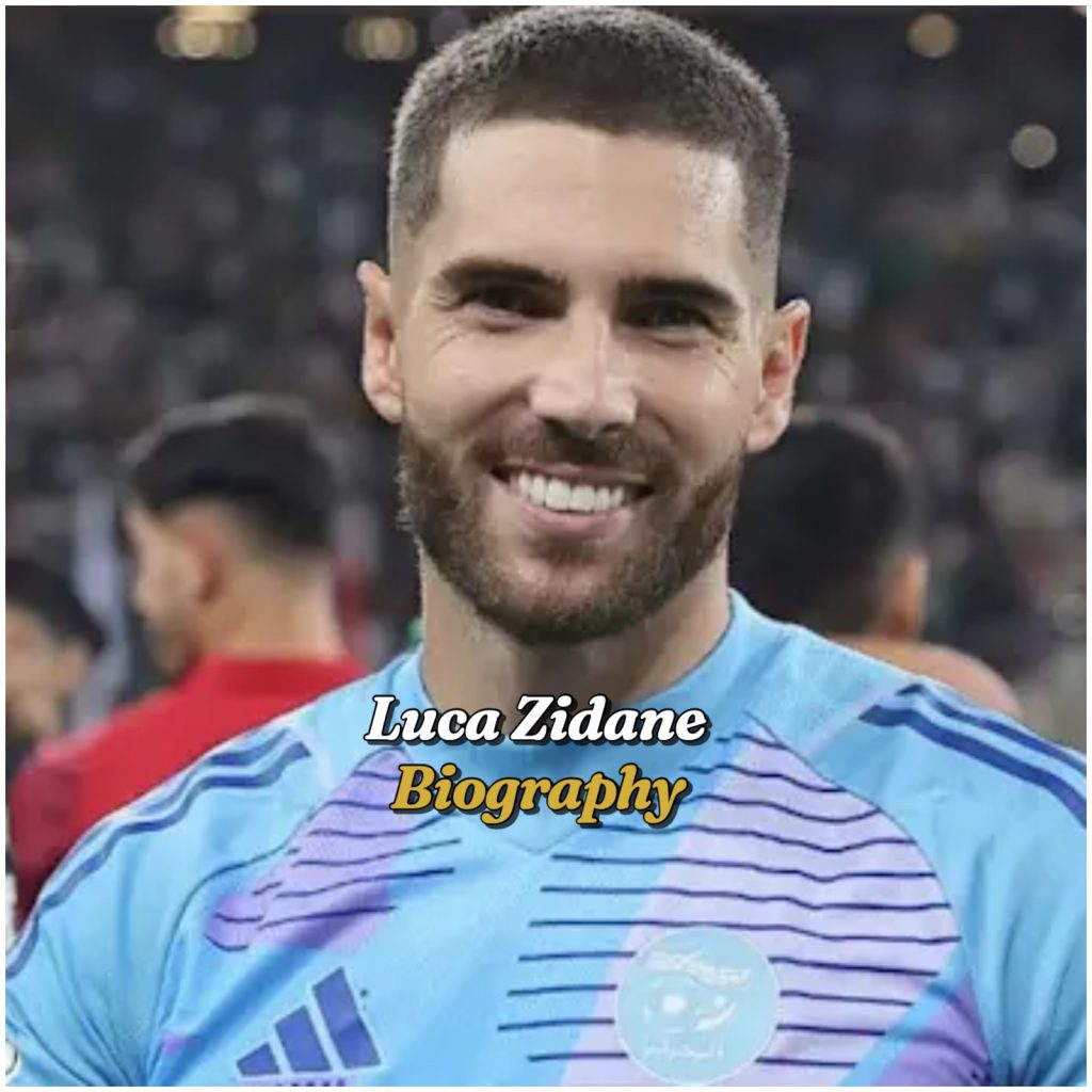 Luca Zidane Biography: Age, Height, Family, Career, Net Worth ...