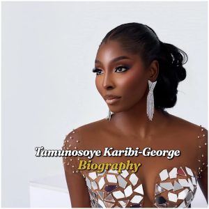 Tamunosoye Karibi-George Biography: Age, Education, Career, Miss World ...